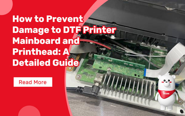How to Prevent Damage to DTF Printer Mainboard and Printhead: A Deta – InkSonic