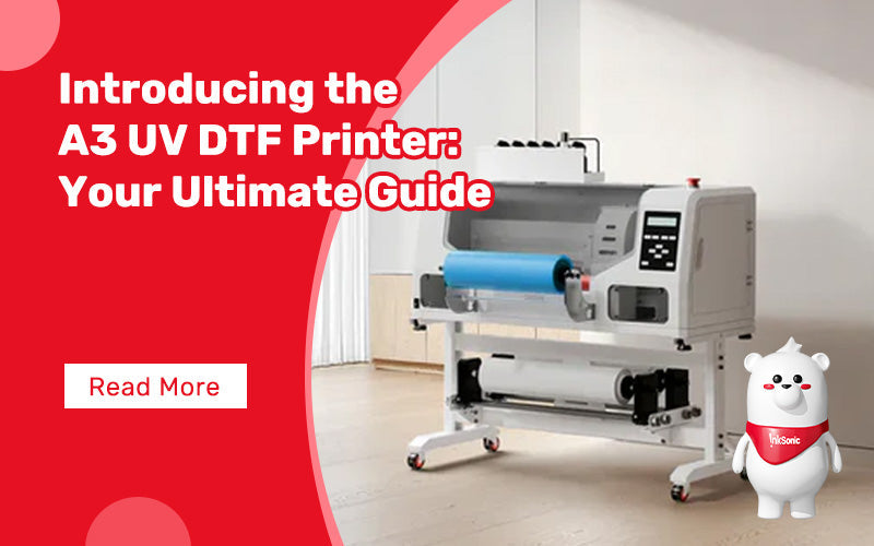 Introducing the A3 UV DTF Printer: Your Ultimate Guide – InkSonic