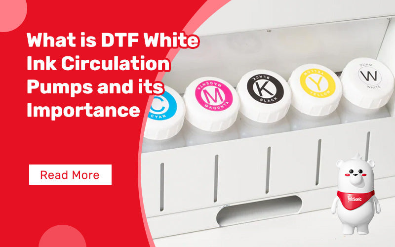 What is DTF White Ink Circulation Pumps and its Importance – InkSonic