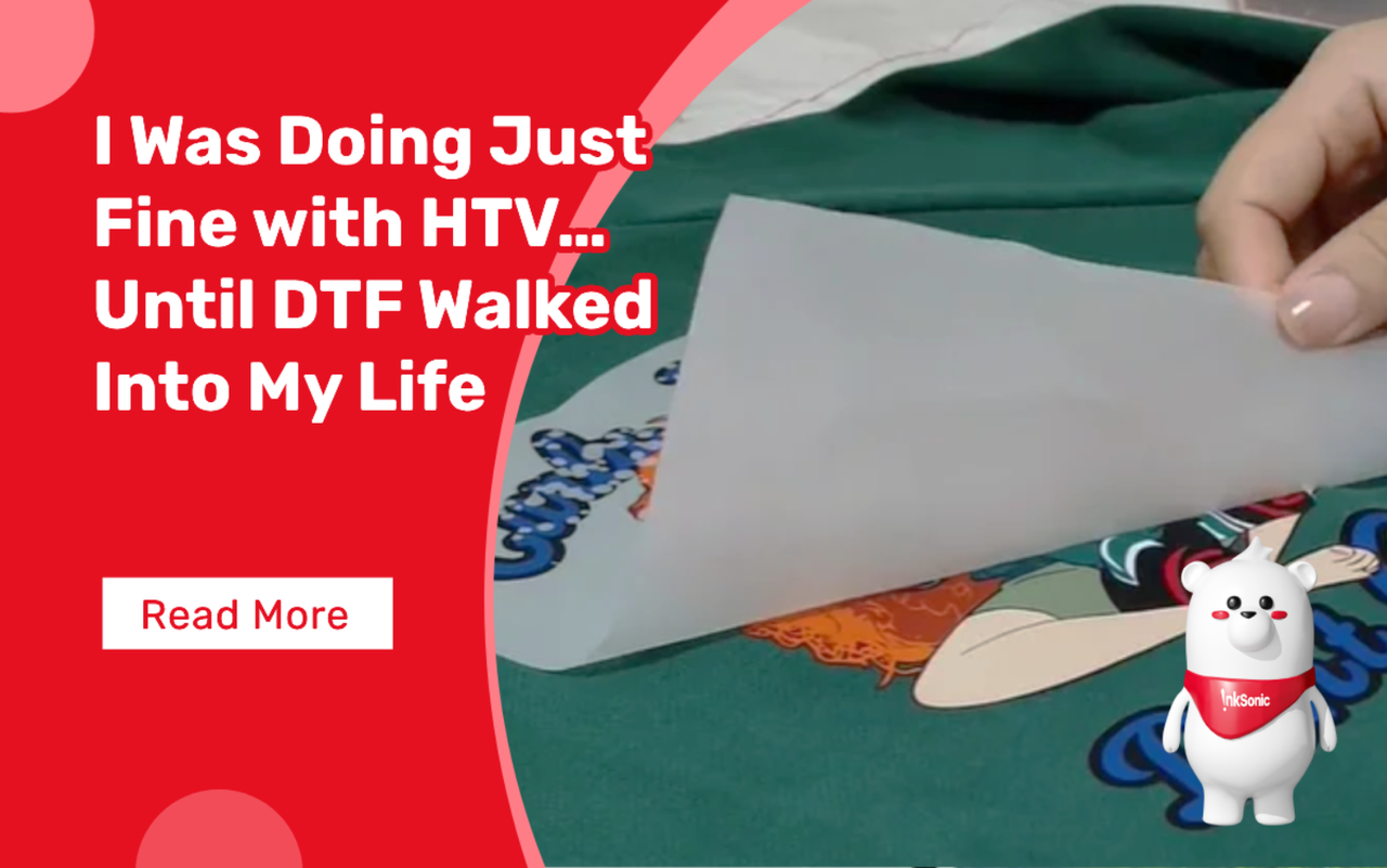 Jeg klarede mig fint med HTV... indtil DTF trådte ind i mit liv. – InkSonic