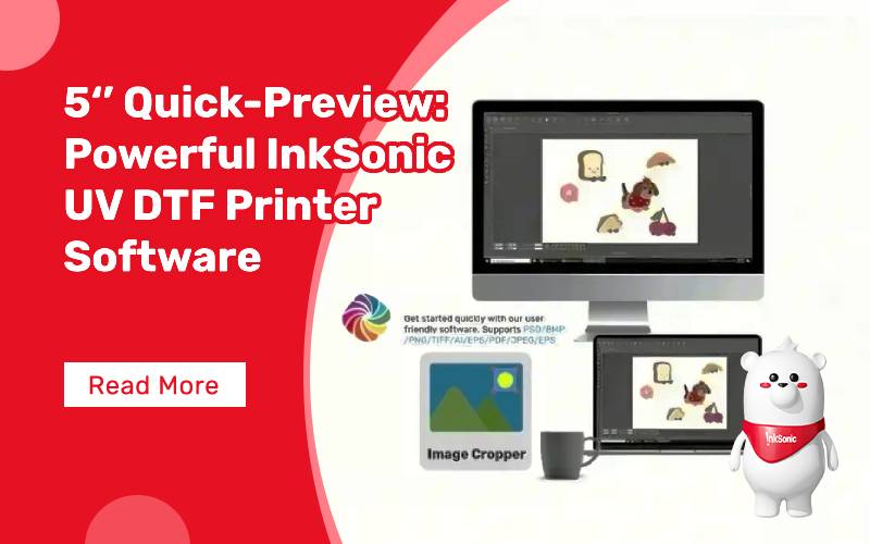 5‘’ Quick-Pre: The Powerful InkSonic UV DTF Printer Software