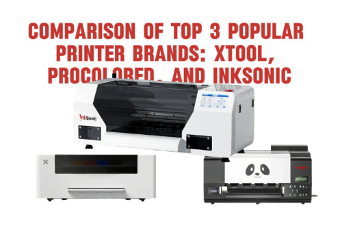 Comparison of Top 3 Popular Printer Brands: XTool, Procolored, and InkSonic