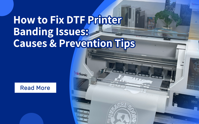 How to Fix DTF Printer Banding Issues: Causes & Prevention Tips – InkSonic