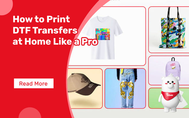 Comment imprimer des transferts DTF à la maison comme un pro – InkSonic