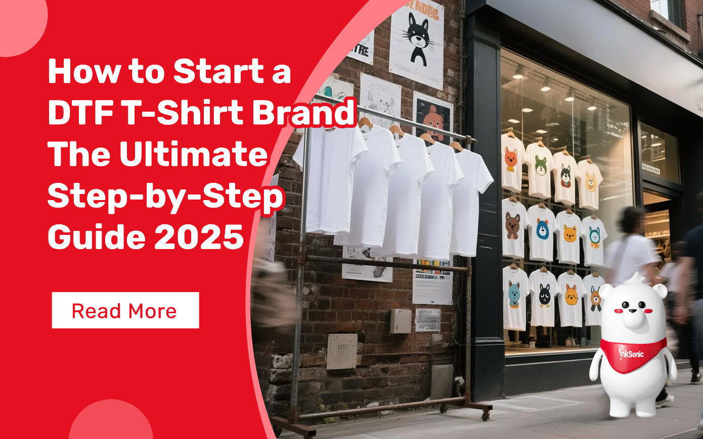 How to Start a DTF T-Shirt Brand: The Ultimate Step-by-Step Guide 2025 ...