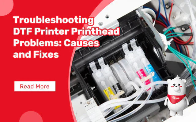 Troubleshooting DTF Printer Printhead Problems: Causes and Fixes – InkSonic
