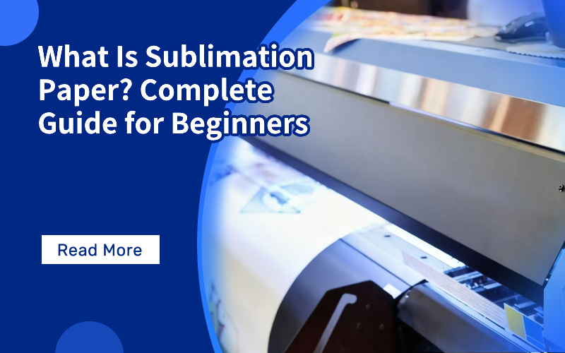 What Is Sublimation Paper? Complete Guide for Beginners – InkSonic