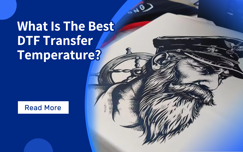 What Is The Best DTF Transfer Temperature? – InkSonic